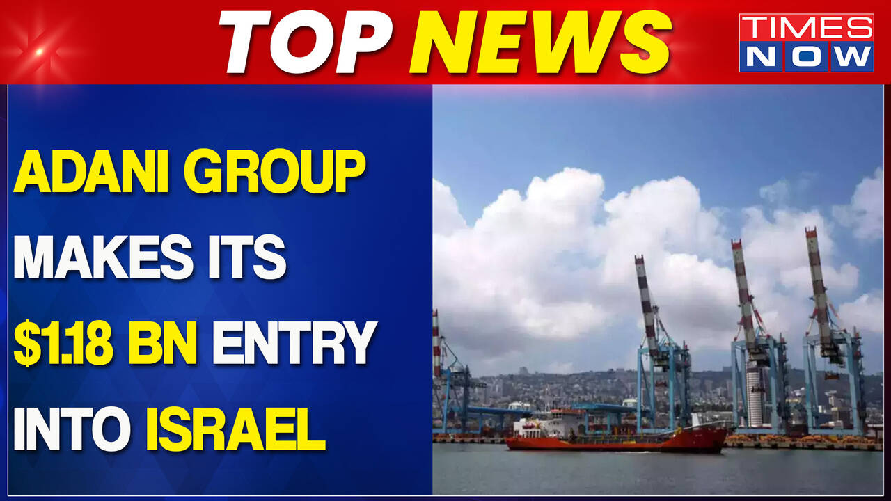 Israel: Port of Haifa's Mayor ecstatic over Adani group's acquisition ...