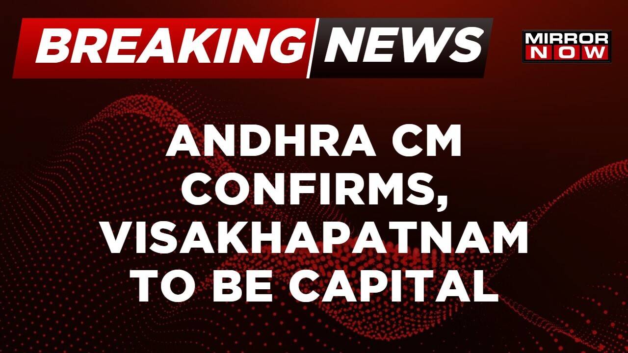 Visakhapatnam to be the new capital of Andhra Pradesh says CM Jagan: 7 unknown things about ...
