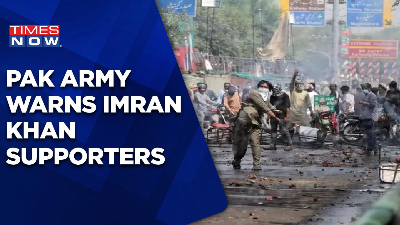 Pakistan Violence: Pak Army Warns Imran Khan's Supporters Of Severe ...