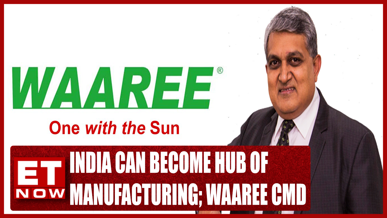 'India Has Been At The Forefront Of Manufacturing', Says Waaree CMD ...