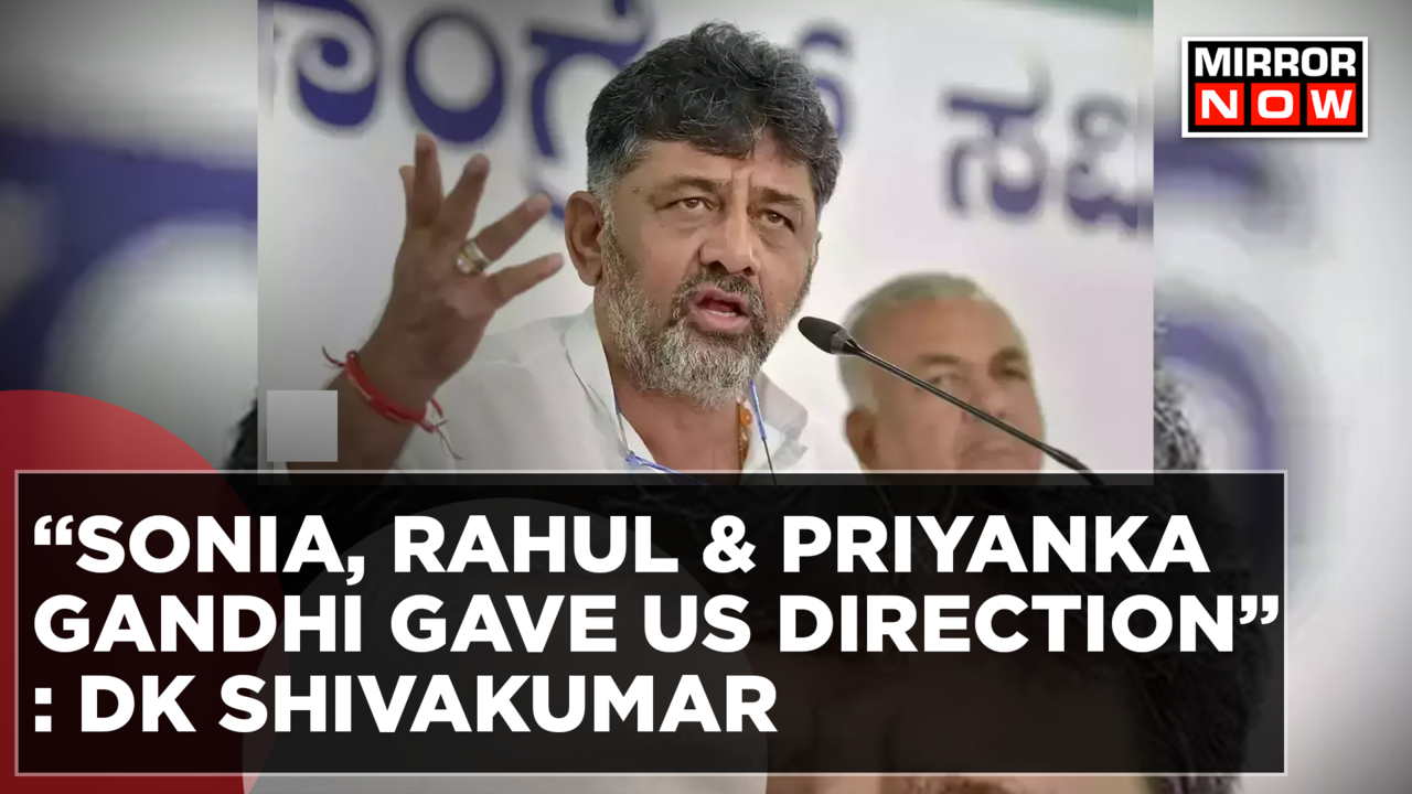 'Sonia, Rahul And Priyanka Gandhi Gave Us Direction' DK Shivakumar Addresses Congress After ...