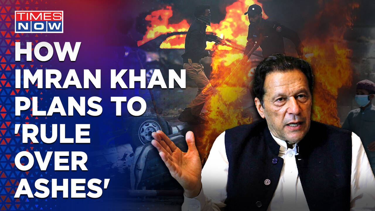 How Imran Chose To 'Burn Pakistan & Rule Over Ashes' As He Urged ...