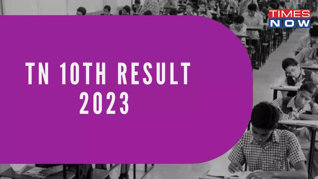 TN 10th Result 2023 Declared on tnresults.nic.in, dge.tn.nic.in ...