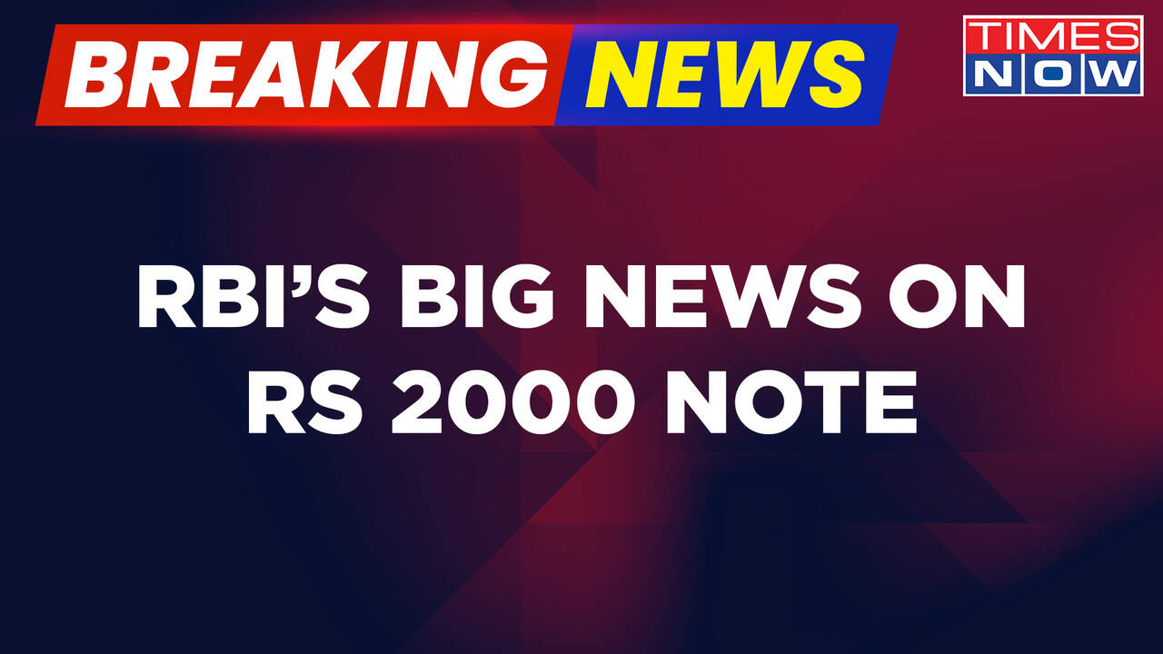 Breaking News | RBI To Withdraw Rs 2000 Note From Circulation; Note ...
