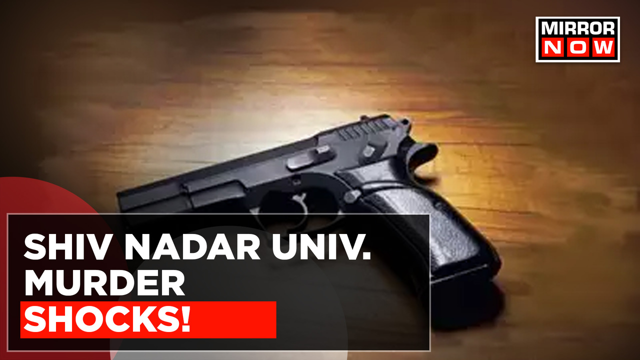 Shiv Nadar University Director On Horrific Murder On Campus | Are Our ...