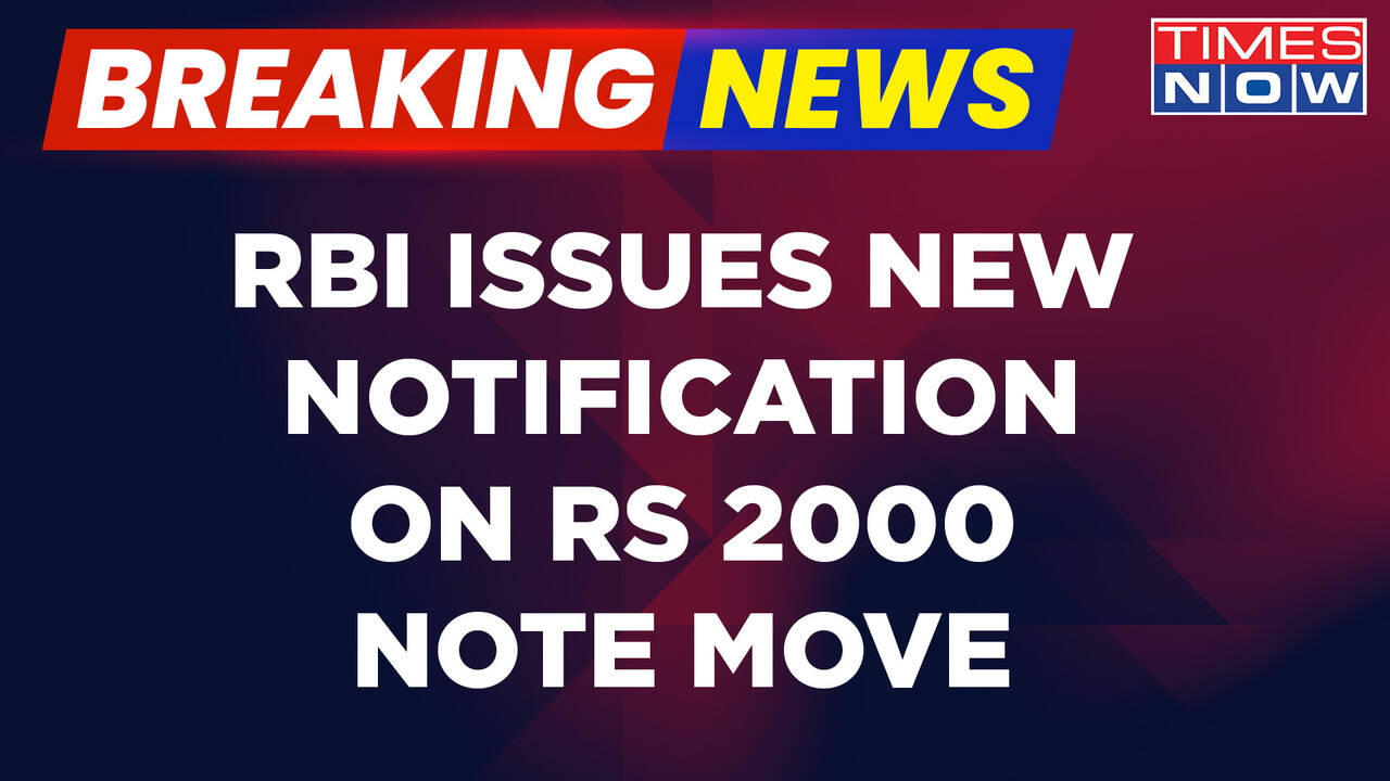 Breaking News | RBI Issues New Notification On Rs 2000 Note Move ...