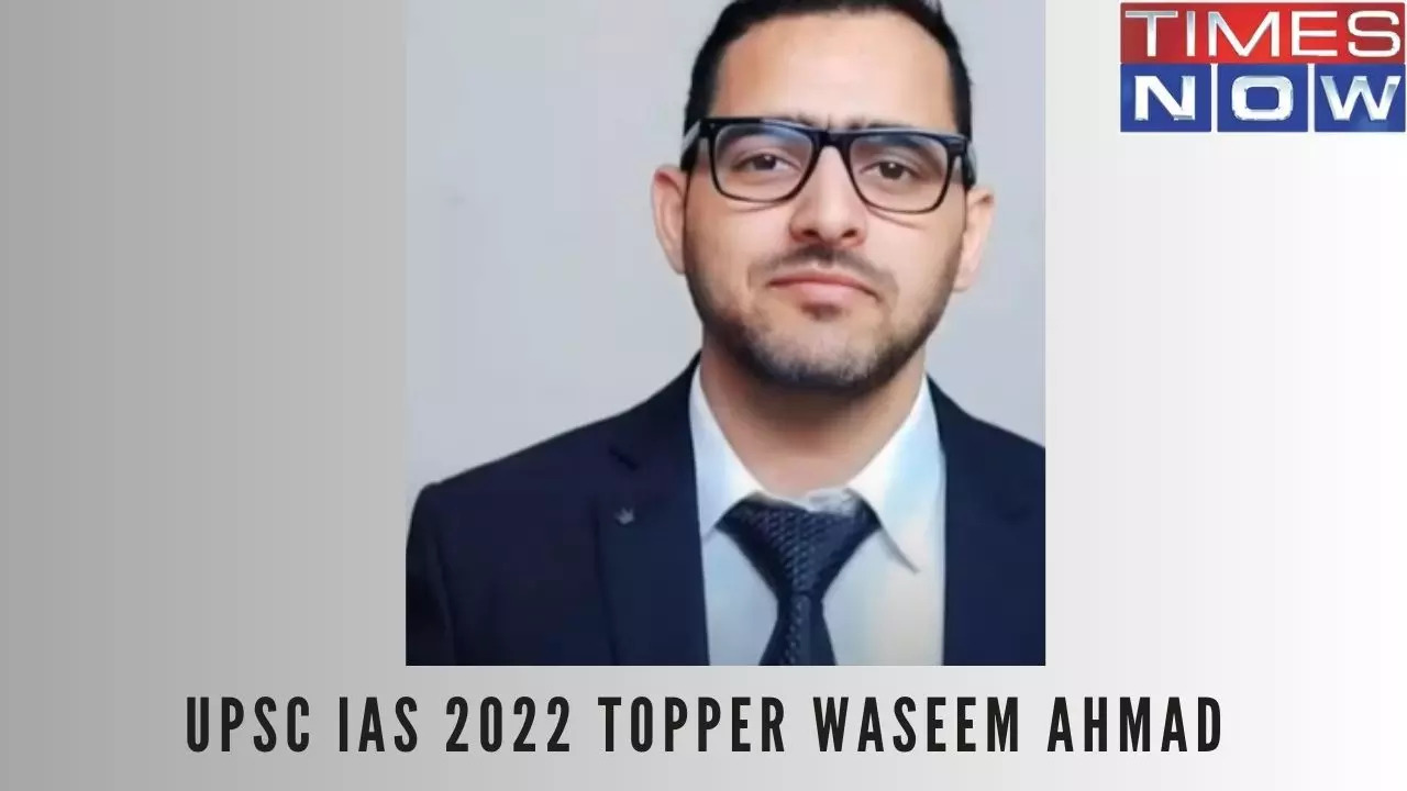 UPSC IAS Topper 2022: Waseem Ahmad Clears Civil Services Exam in Third Attempt, Secures AIR 7 ...