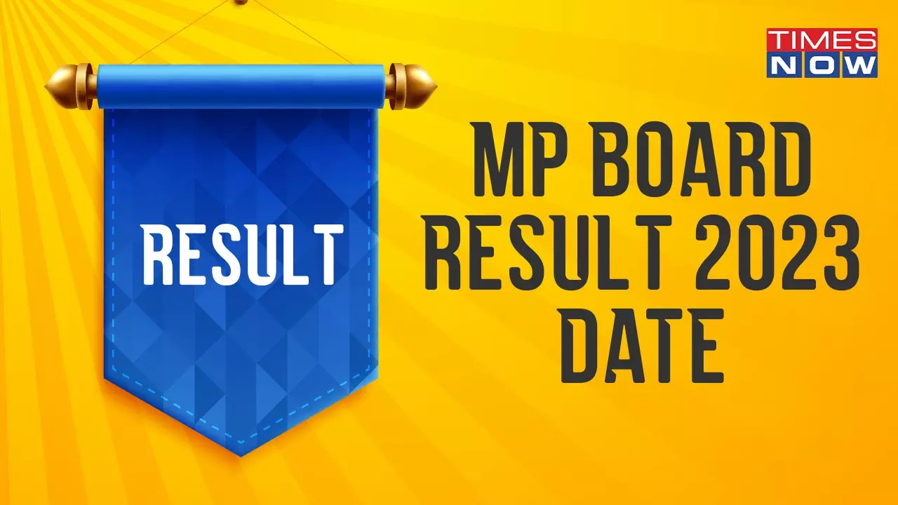 MP Board Result 2023 Date: MPBSE, MP 10th 12th Result Today @ 12:30 PM ...