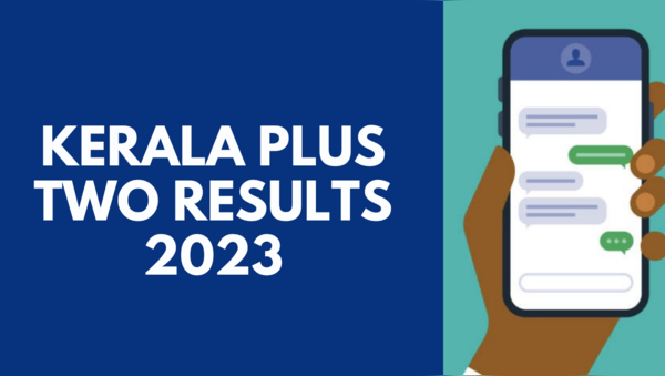Kerala Plus Two Results 2023 OUT on keralaresults.nic.in, dhsekerala ...