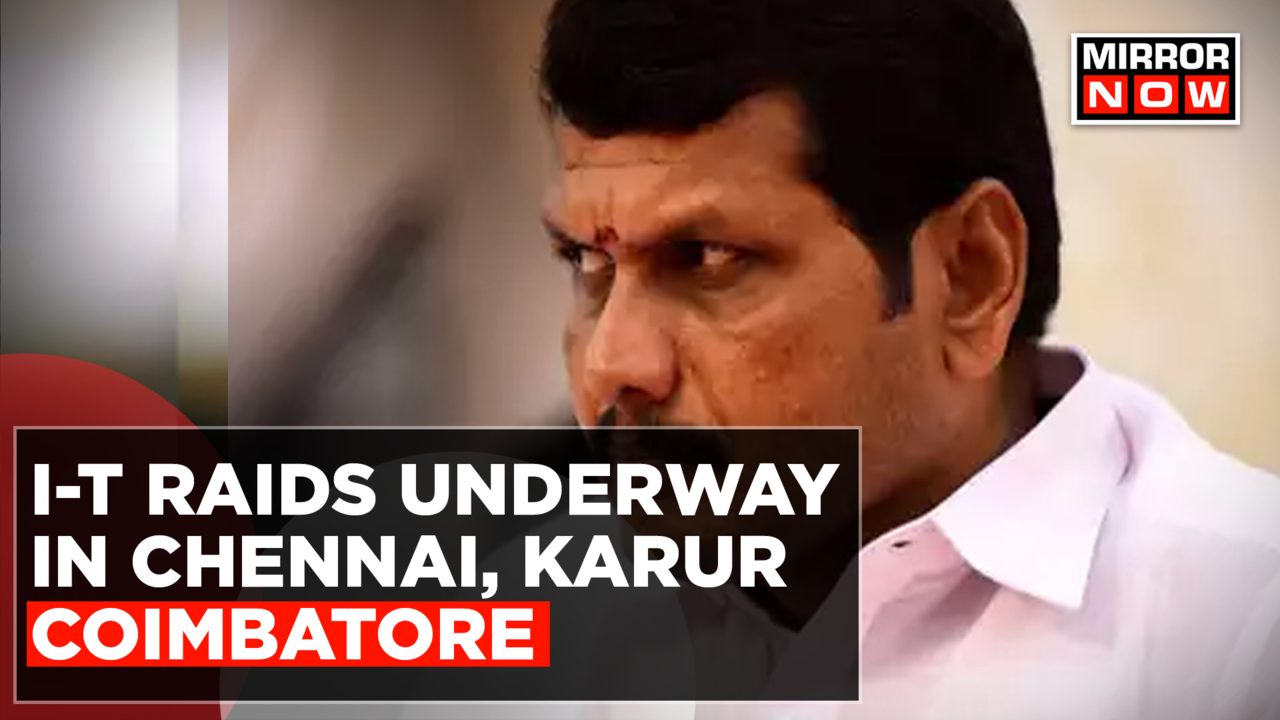 IT Raids On Tamil Nadu Minister Senthil Balaji; Raids At 40 Places In ...