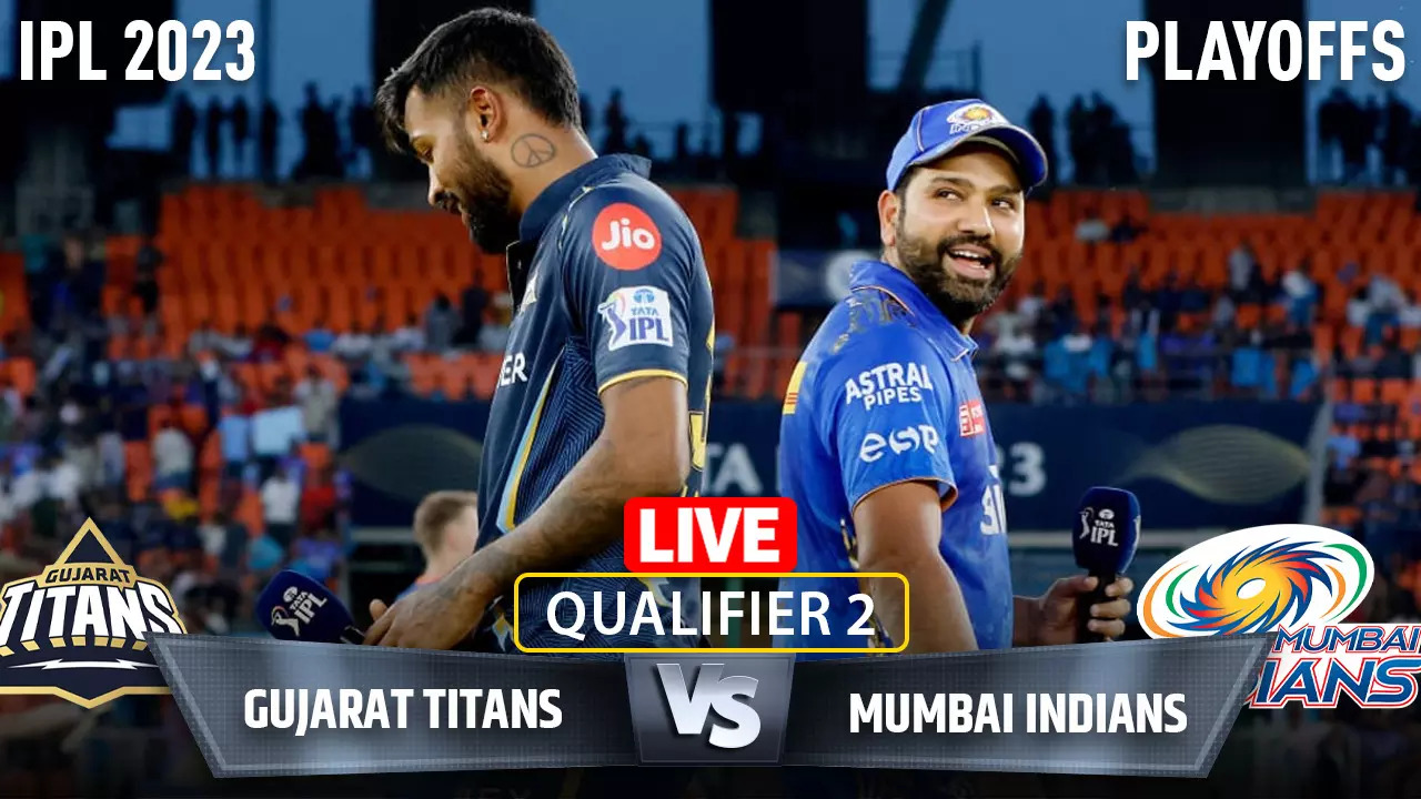 GT vs MI IPL 2023 Live Score Streaming Qualifier 2 Cricket Match- TATA ...