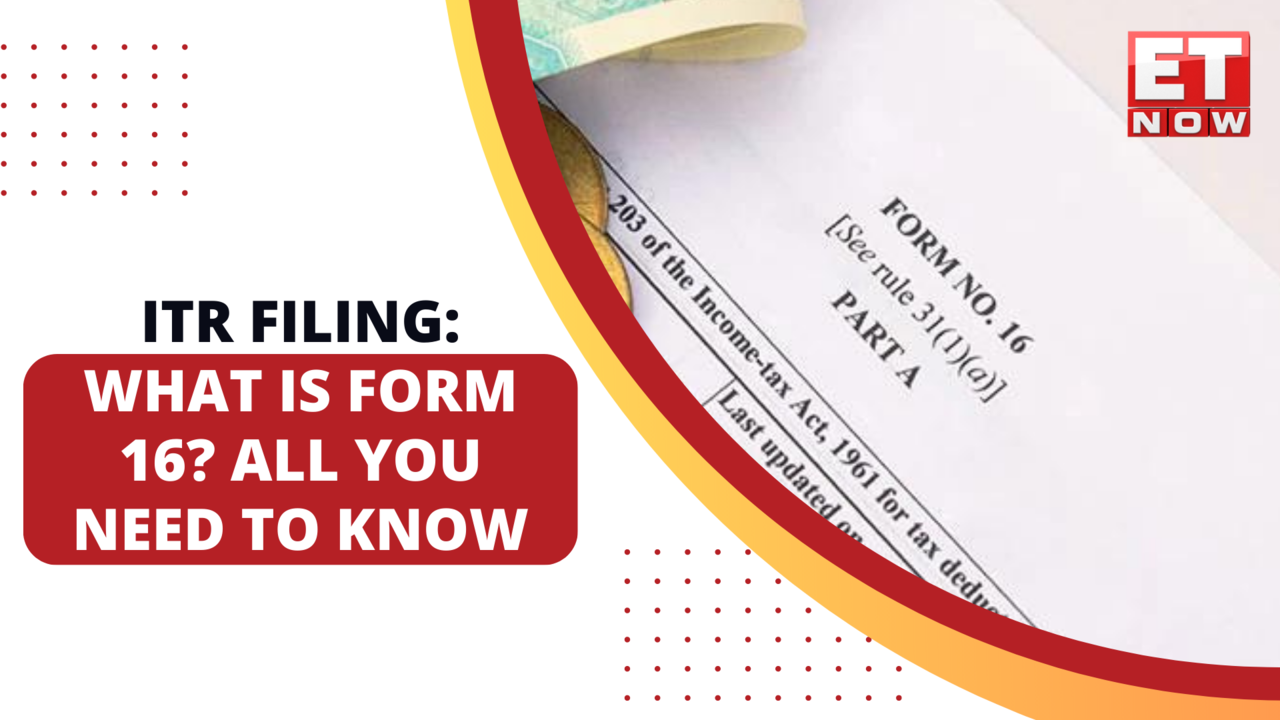 Tax Filing Guide | New To Filing ITR? Here's All You Need To Know About Form 16 | Times Now