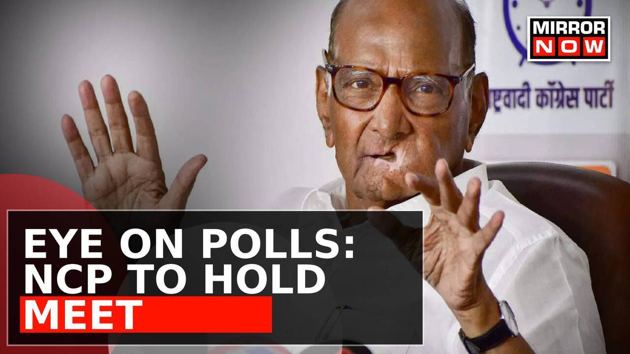NCP Meeting Today | Sharad Pawar & Other Leaders To Decide Strategies For Lok Sabha Elections ...