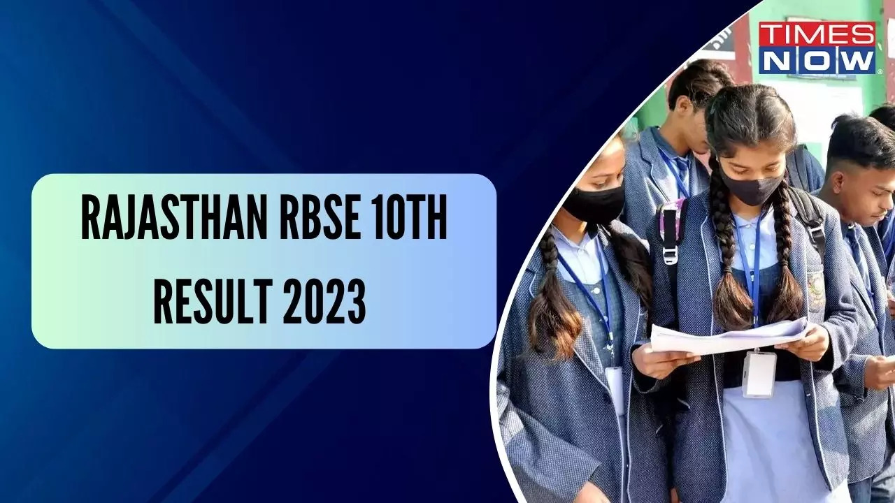 RBSE Results 2023: Rajasthan Board RBSE 10th Result TODAY by BSER Ajmer ...