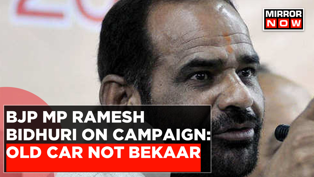 BJP MP Ramesh Bidhuri On Mirror Now Campaign: Old Car Not Bekaar For ...