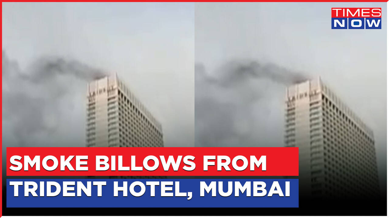 Fire At Mumbai's Trident Hotel | Visuals Of Smoke Emanating From ...
