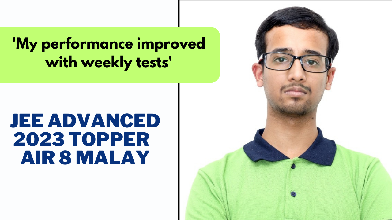 JEE Advanced 2023 Topper: UP's Malay Kedia secures AIR 8, says 'My performance improved with ...