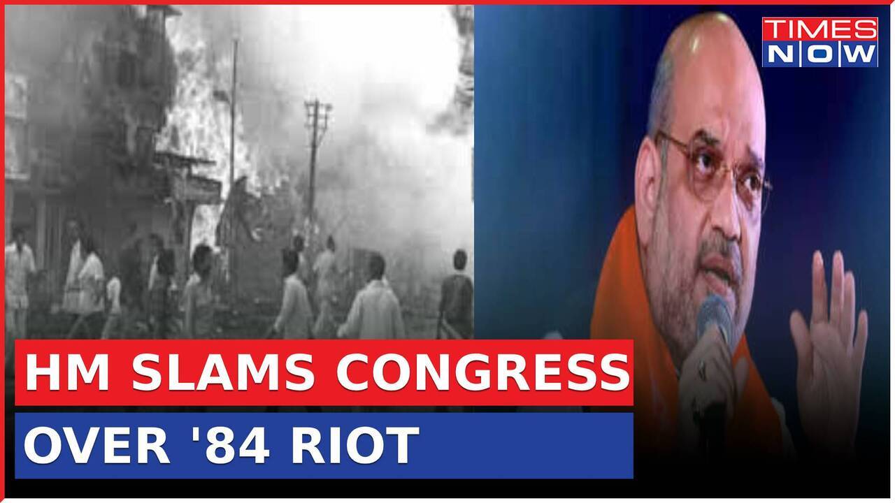 'Modi Govt Sent Them To Jail' Amit Shah Slams Congress Over '84 Riot ...