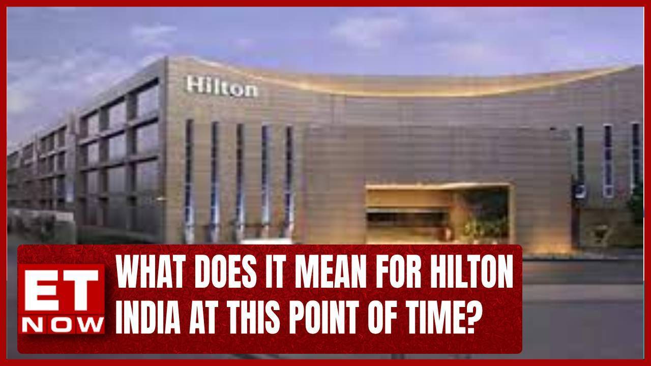 What Does It Mean For Hilton India At This Point Of Time? | Navjit ...