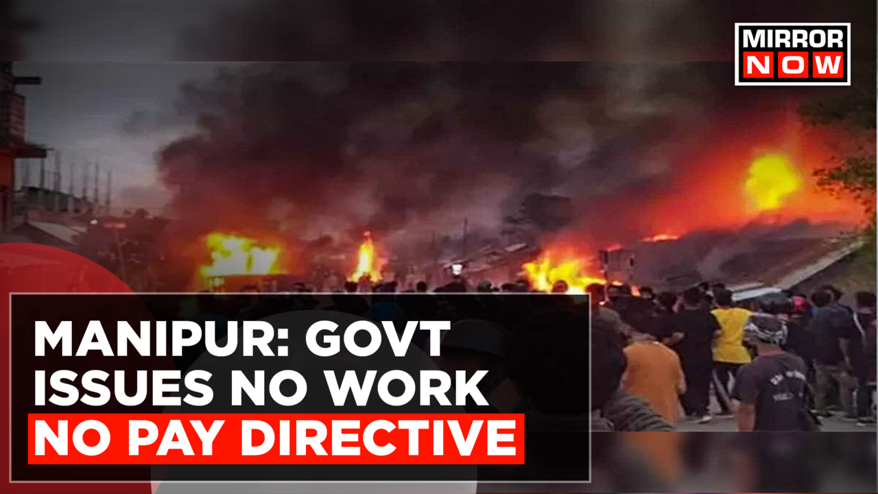 Government Issues No Work No Pay Order In Manipur Manipur Violence