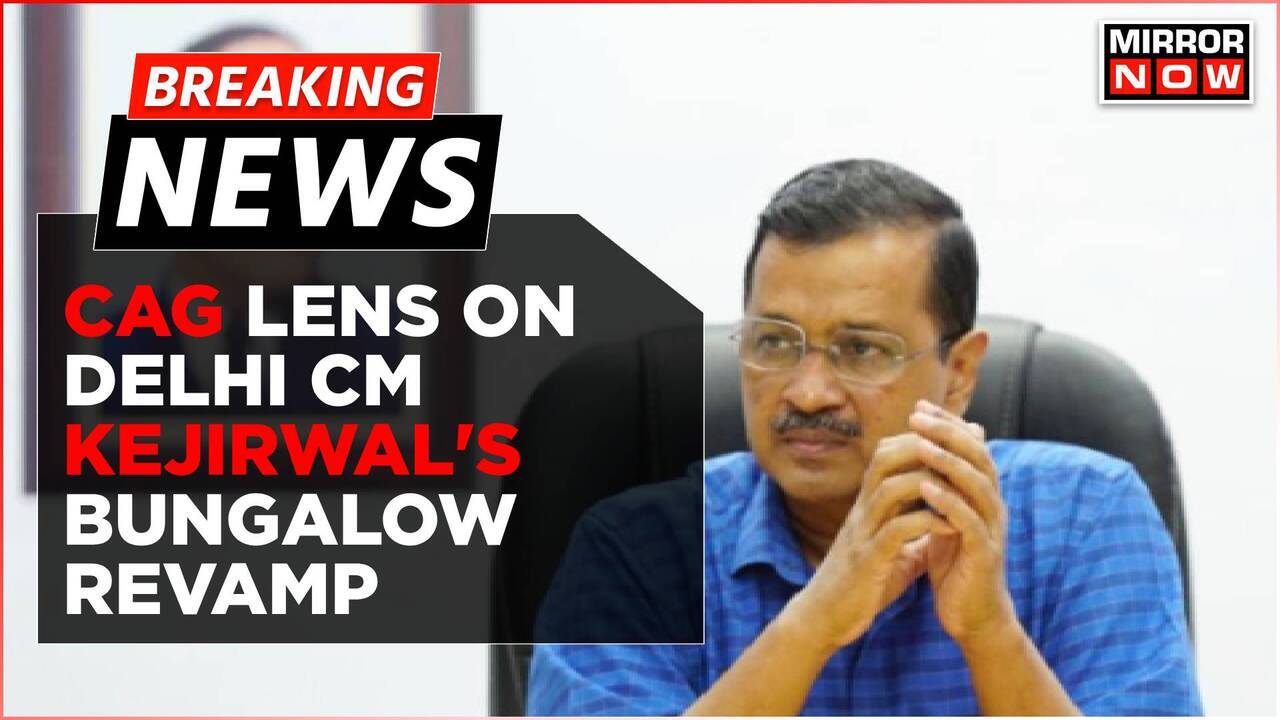 Breaking News | Trouble Mounts For Delhi CM, CAG To Probe Irregularities In Kejriwal's Bungalow ...