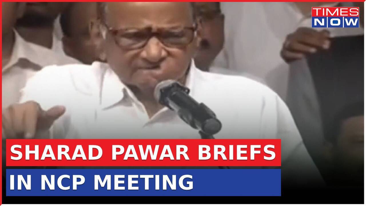 Sharad Pawar Briefs In NCP Meeting | Aims To Unite And Work For The People | Maharashtra ...