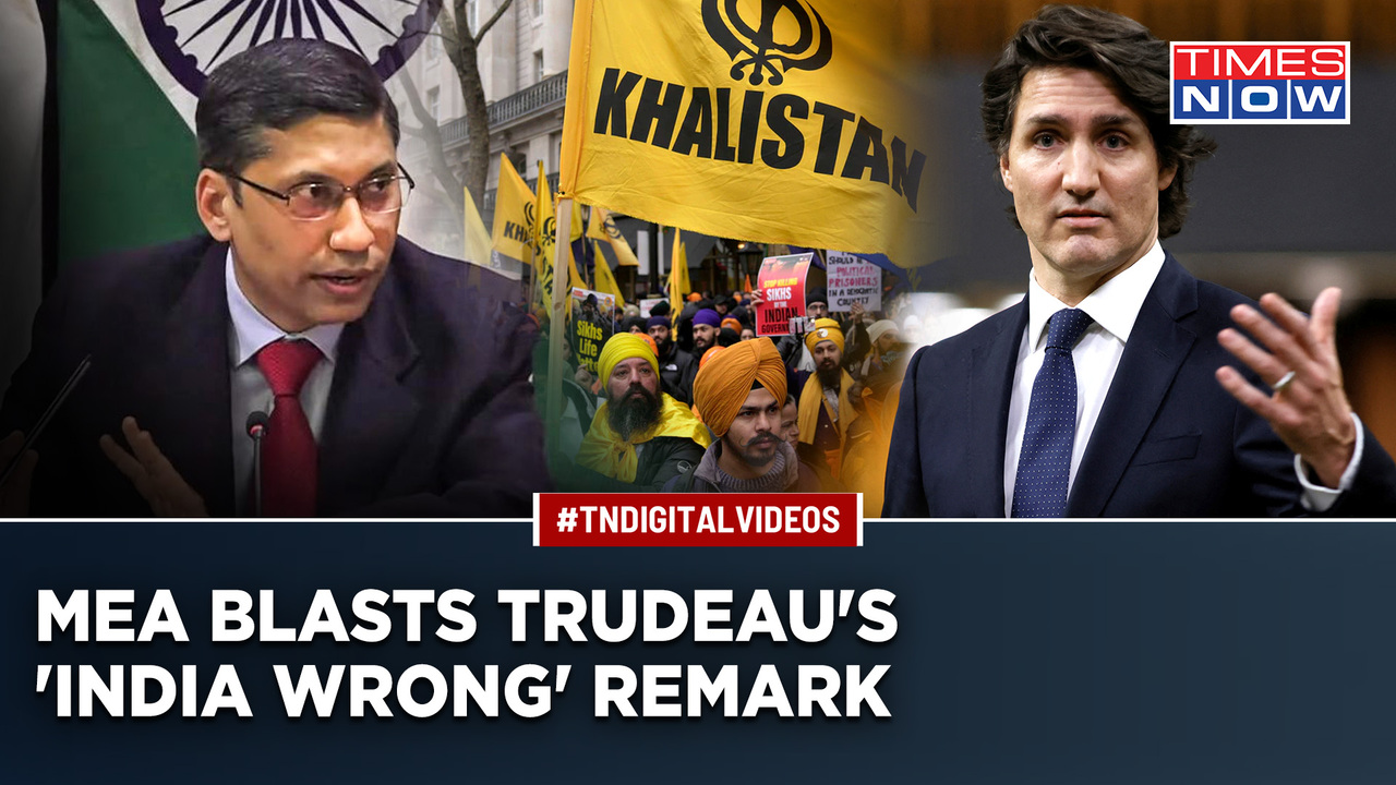 MEA Blasts Canadian PM's 'India Is Wrong' Remark, Trudeau's K-Patronage ...