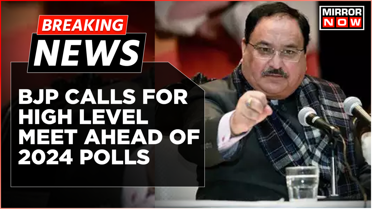 Breaking News: BJP Calls For A High Level Of Meet Ahead Of 2024 Polls ...