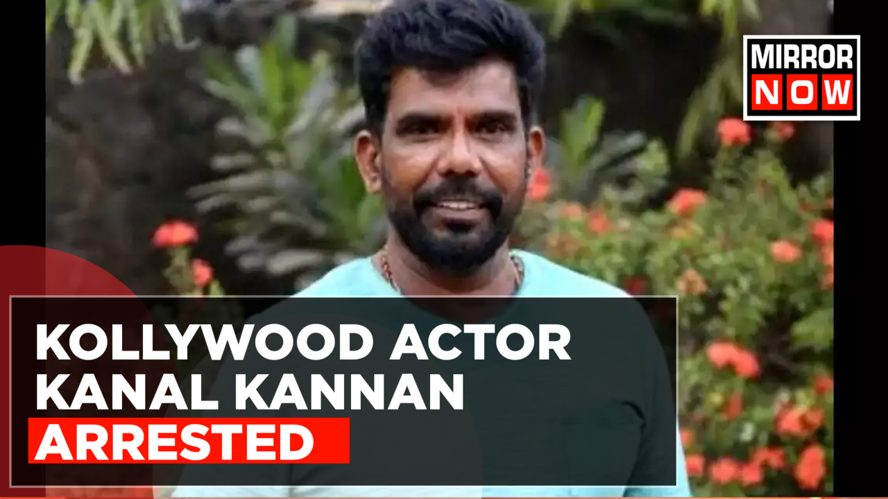 Tamil Nadu Stunt Master Kanal Kannan Arrested Over Tweeting A ...