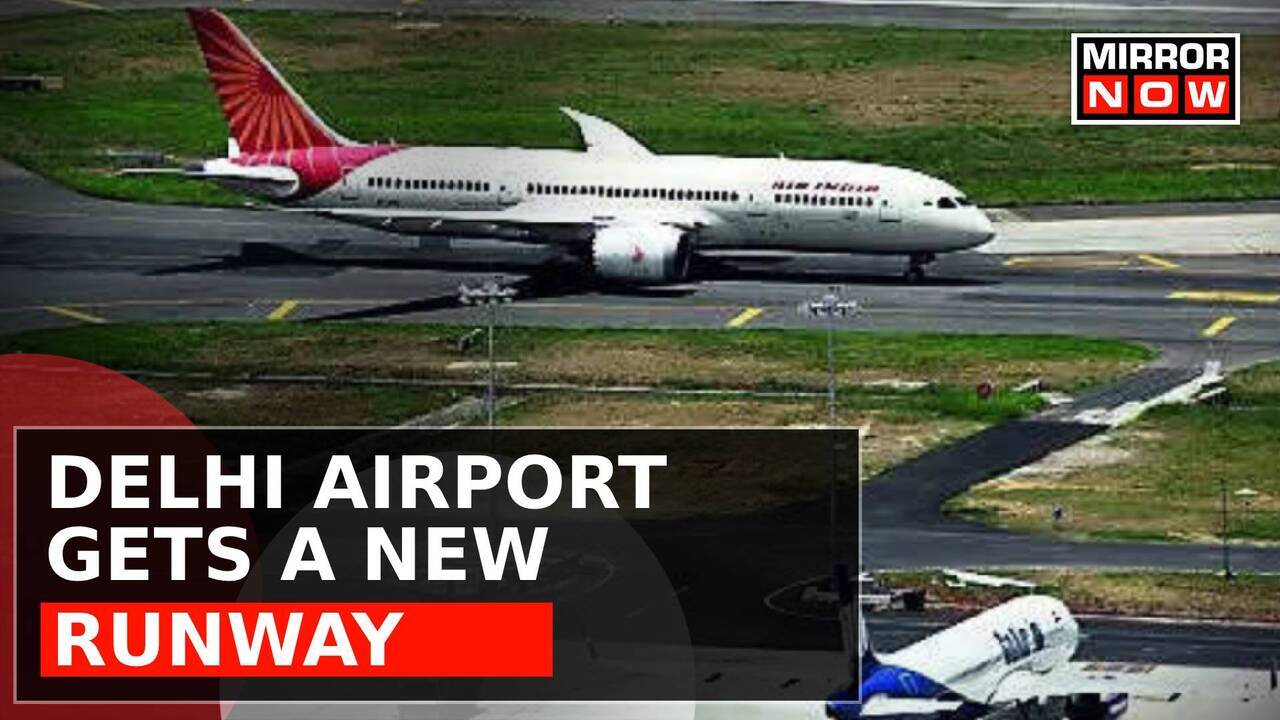 Delhi Airport Gets 4th Runway, 700 More Flights To Fly Daily | 1st In ...