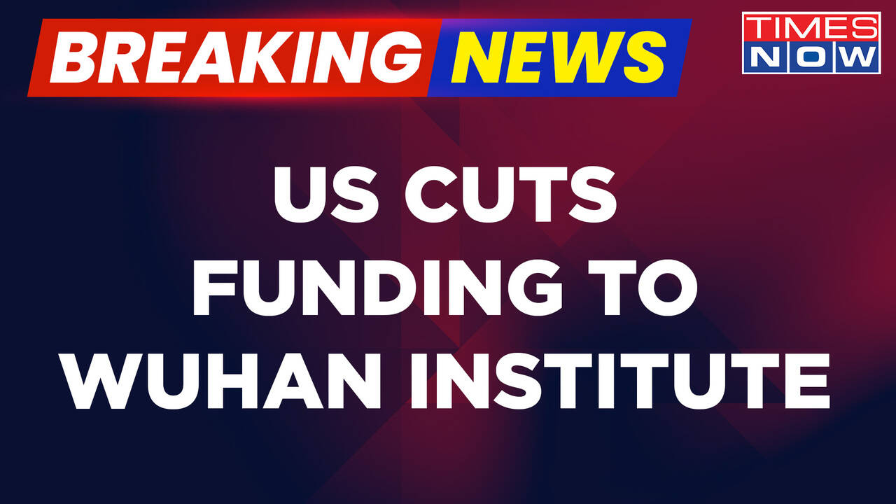 Breaking News | US Cuts Funding To Wuhan Institute; Check How It's ...