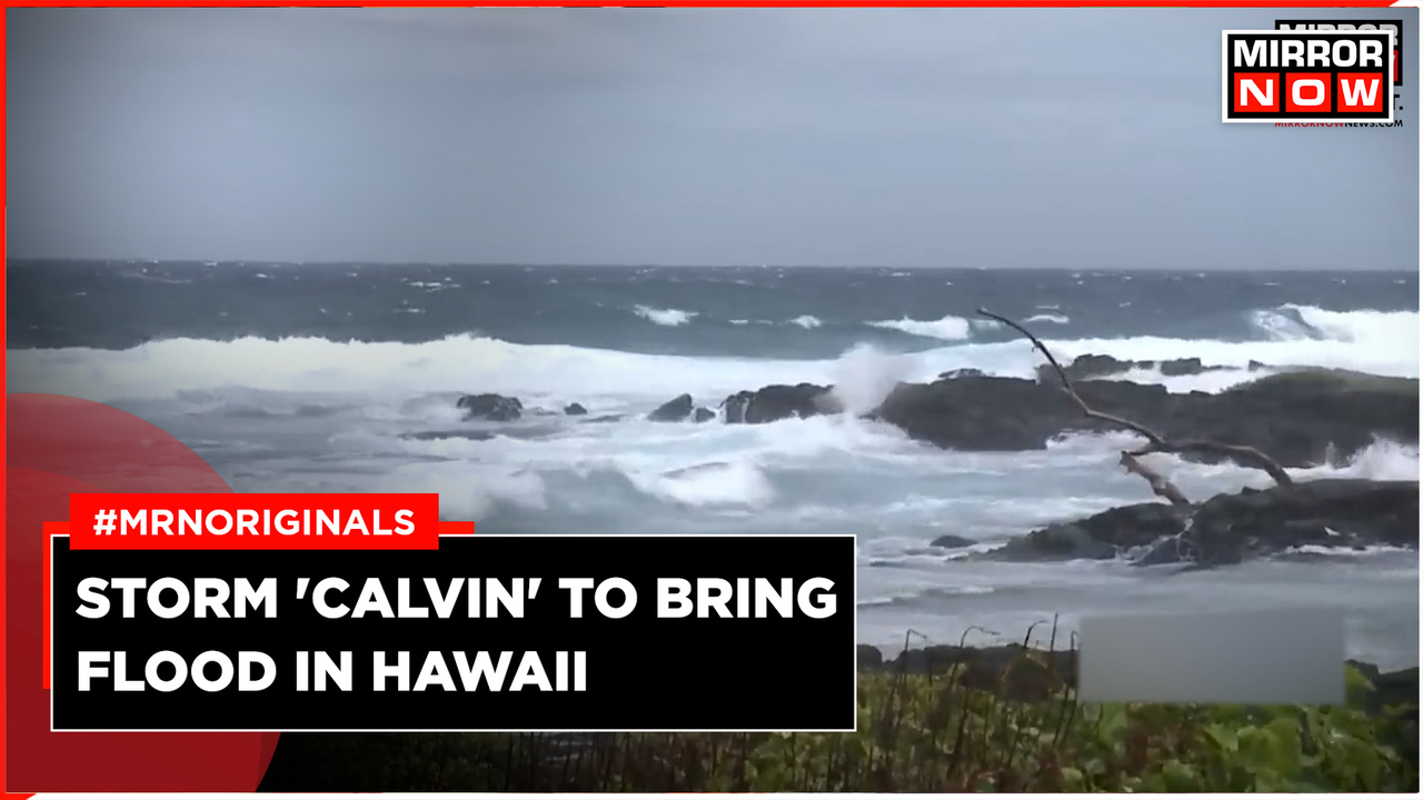 Tropical Storm 'Calvin' Approaches Hawaii, Flood Alert Issued In The ...