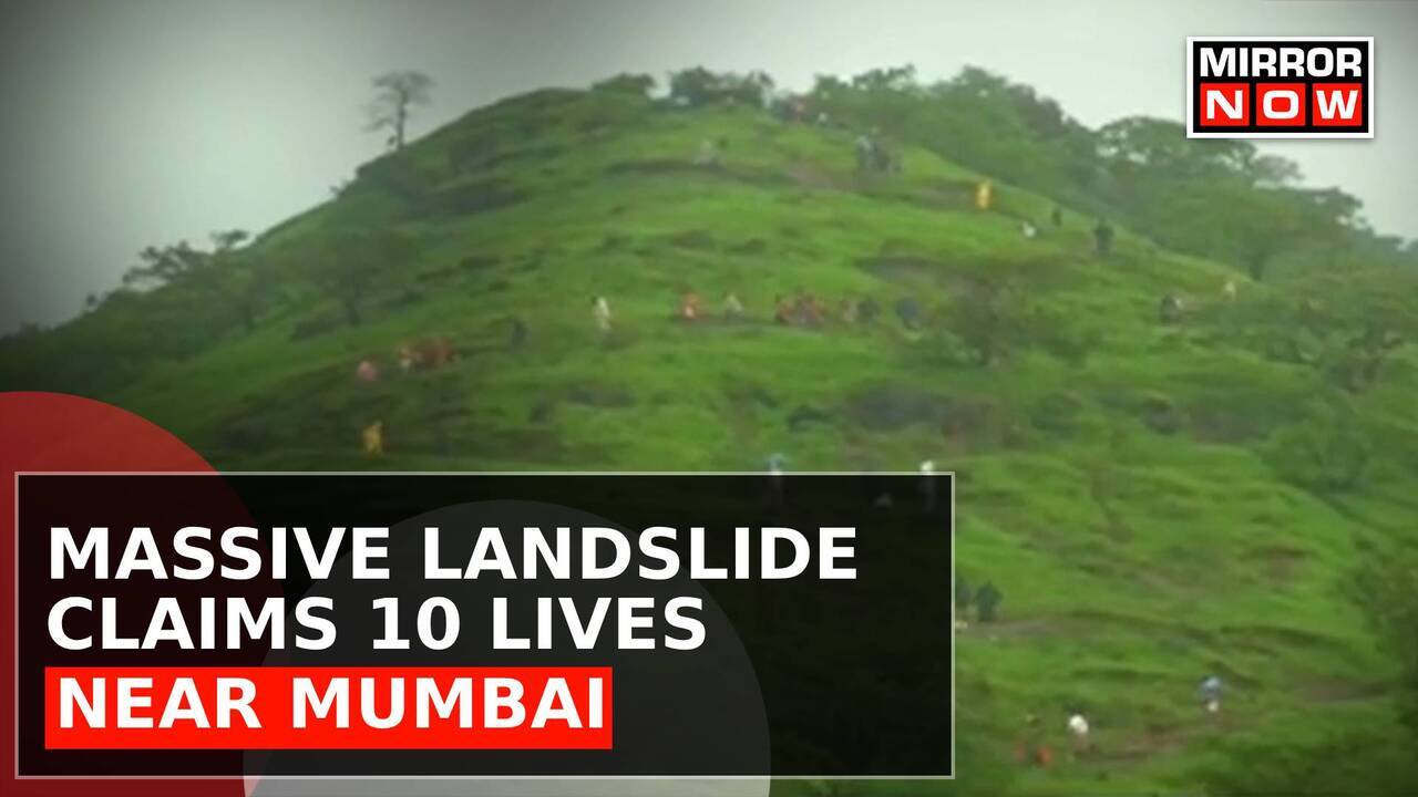 Monsoon Tragedy Near Mumbai, Landslide In Raigad Claims 10 Lives, 100 Still Under Debris | Top ...