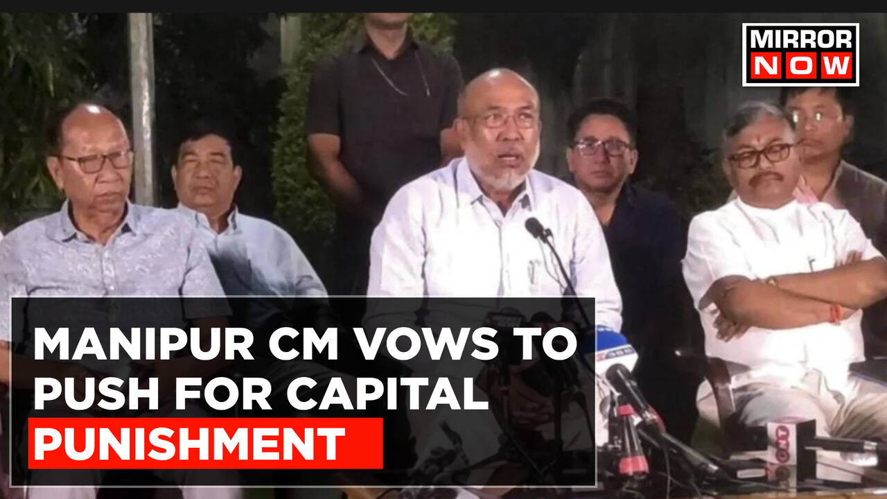 Humanity Shamed In Manipur, CM Biren Singh Promises To Push For Capital Punishment | Top News ...