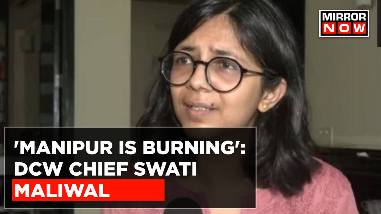 'Unable To Sleep After Watching It,' Says DCW Chief Swati Maliwal On Manipur Shocker | Top News ...