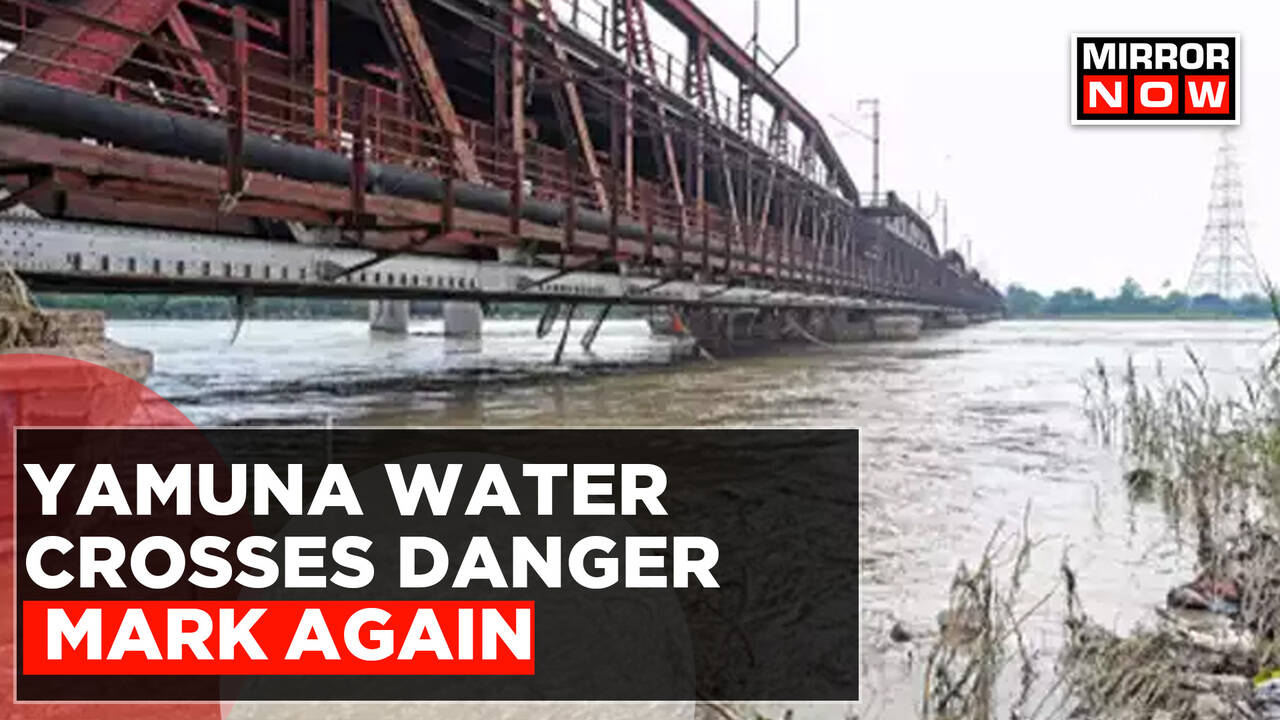 Delhi Government On Alert As Yamuna Water Level Crosses Danger Mark ...