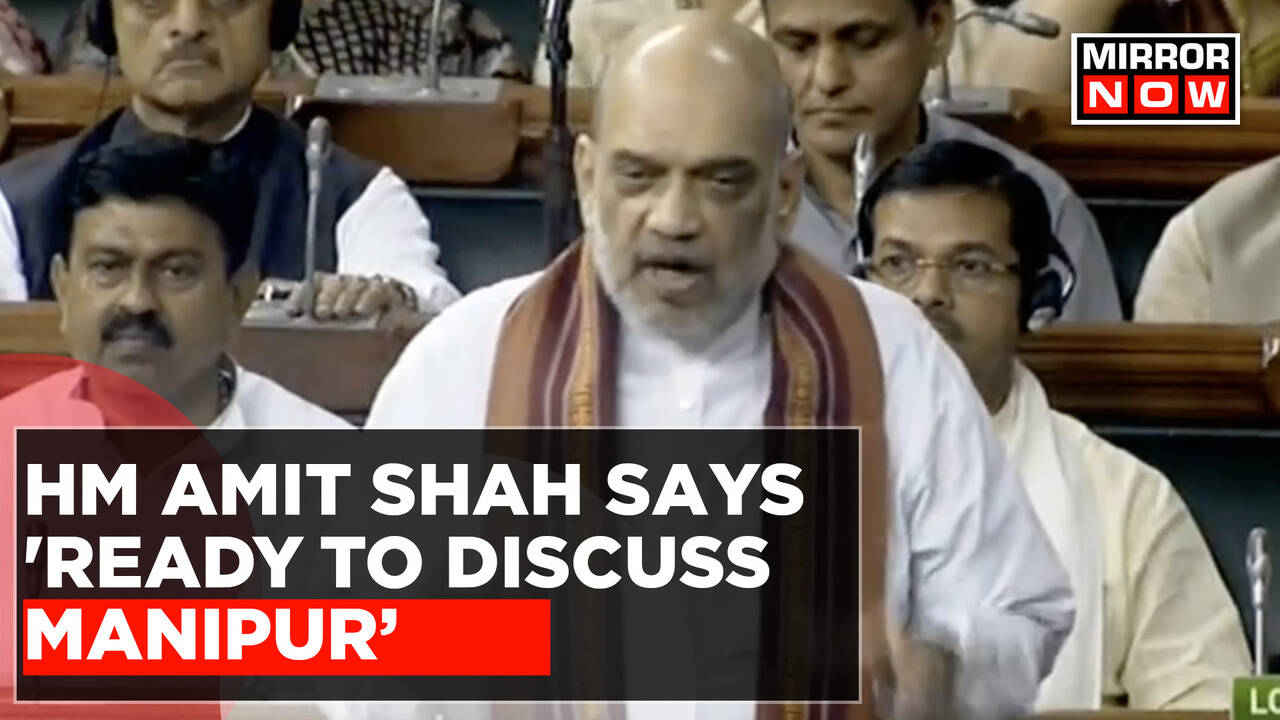 Parliament Monsoon Session 2023: HM Amit Shah Speaks In Parliament, Says 'Ready To Discuss ...