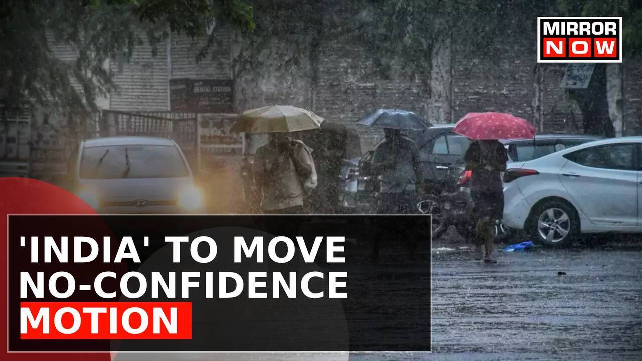 INDIA To Move No Confidence Motion Against Government In Lok Sabha, All Parties Onboard ...