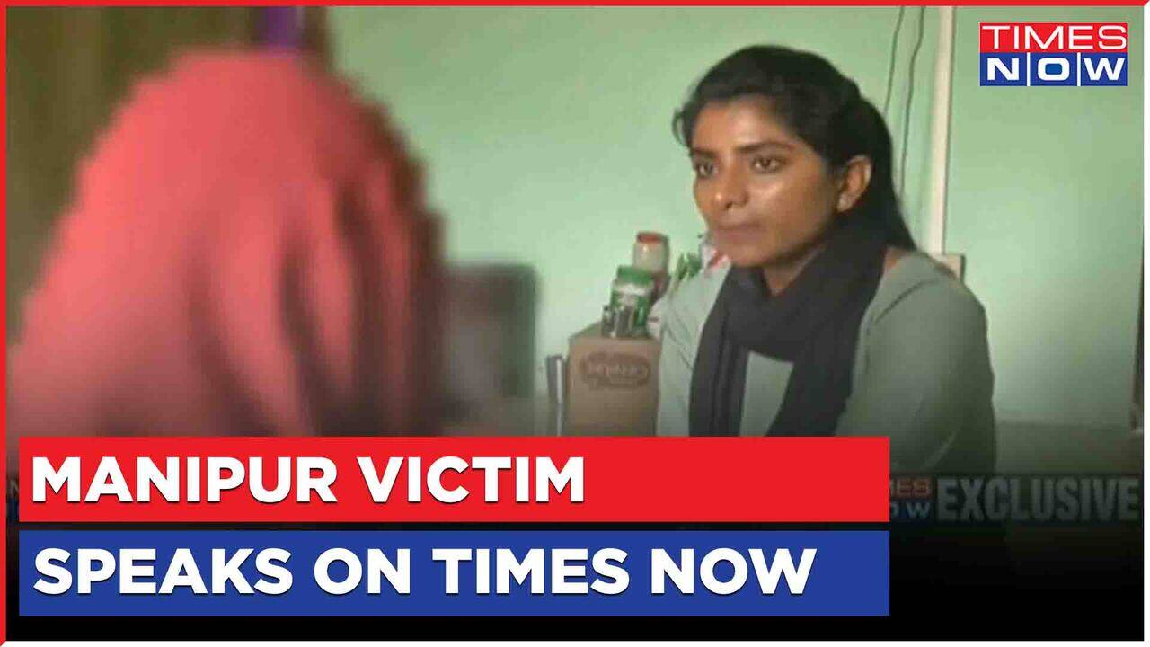 Manipur Victim Speaks About Her Horrifying Experience | Times Now ...