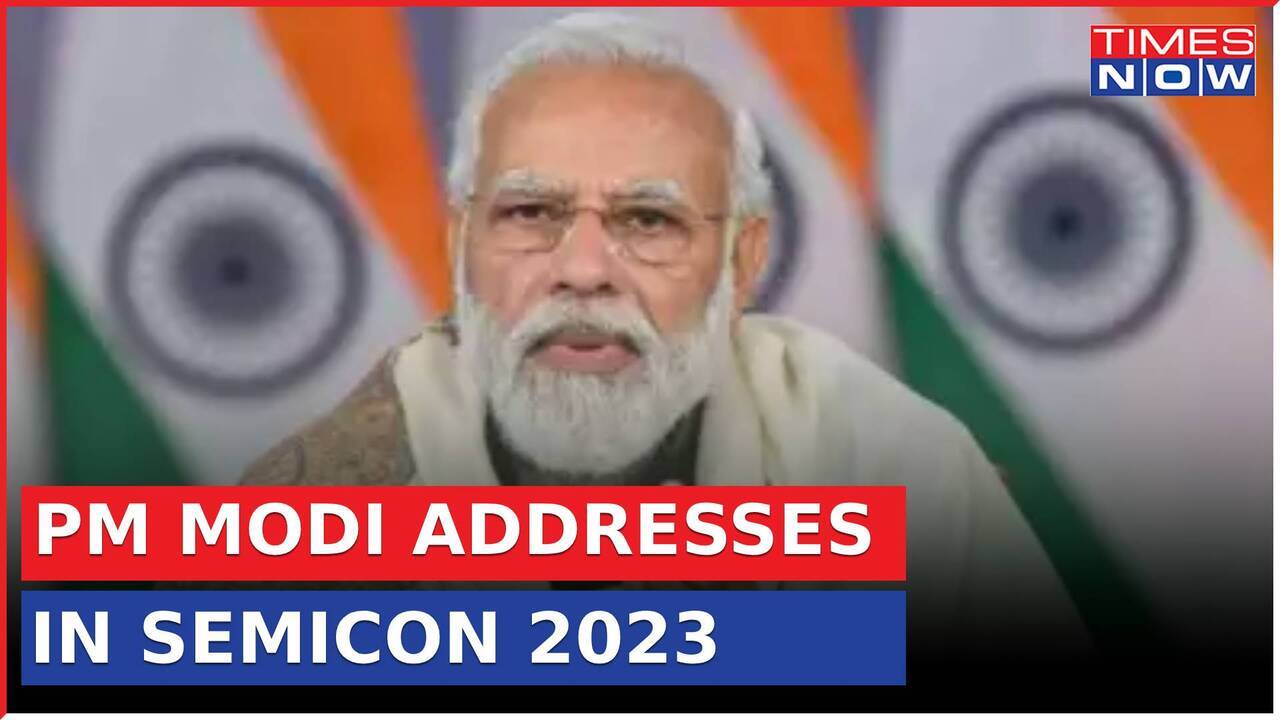 PM Modi Says '21 Century Is Filled With Opportunities' On Semicon 2023 ...