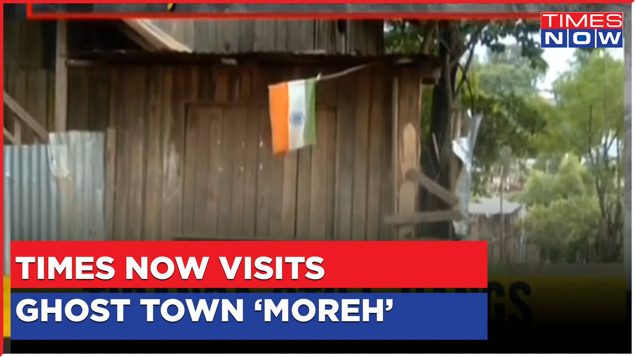 Times Now Travels 3 KM From Myanmar Border; Manipur's Ghost Town As ...