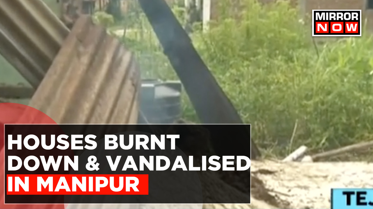 Houses Burn And Vandalise In The Border Area Of Churachandpur And ...