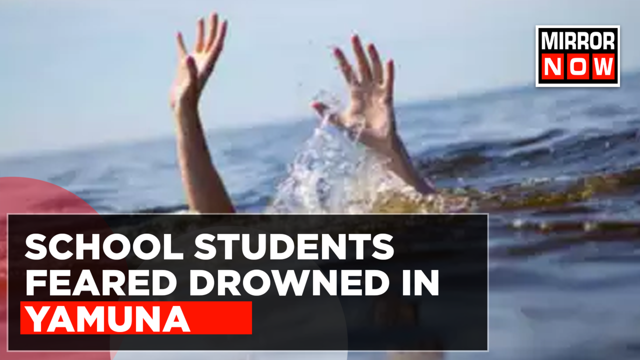 School Students Feared Drowned After They Go For Swimming In Yamuna ...