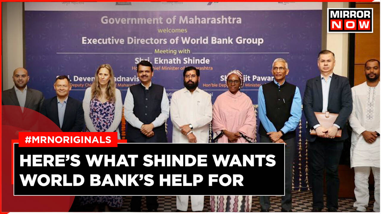 Here’s What Shinde Wants World Bank’s Help For | Times Now