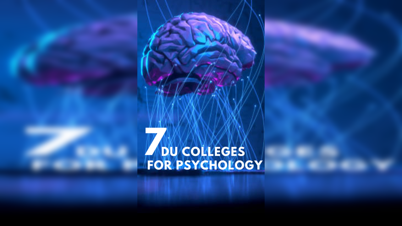 7 Best DU Colleges for Psychology