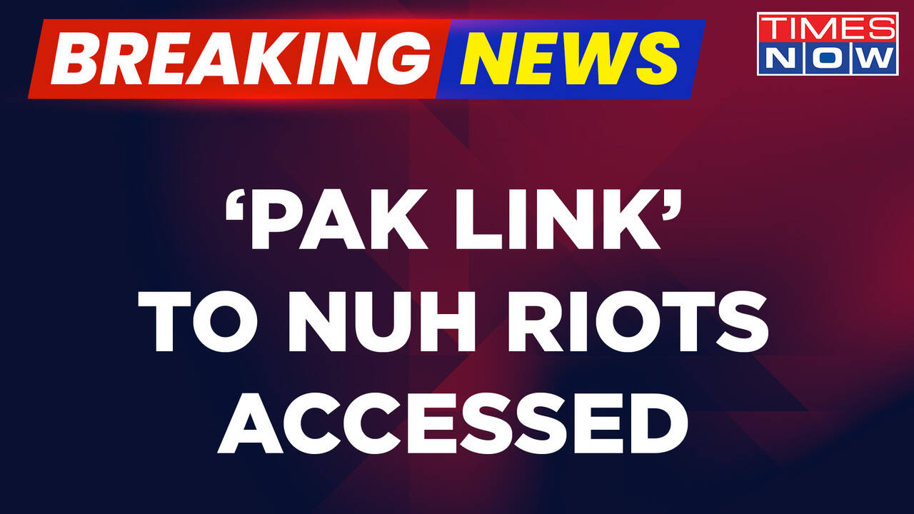 Breaking News | 'Pak Link' To Nuh Riots Accessed; Hate Video Hints At ...