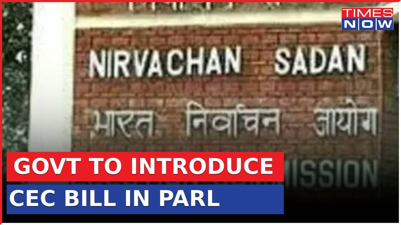 Govt To Introduce CEC Bill In Rajya Sabha To Regulate CEC Appointment ...