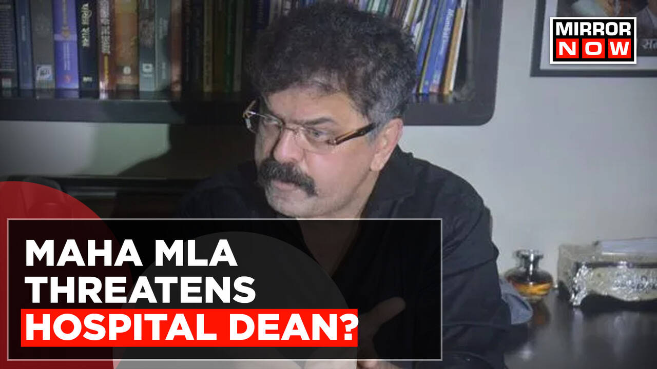 'Dean Unaware Of Lapse' | Maharashtra NCP MLA Threatens Hospital Dean ...