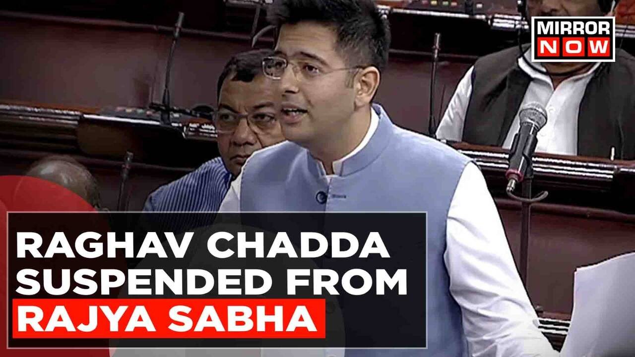 Raghav Chadda Suspended In Signature Forgery Case From Rajya Sabha ...