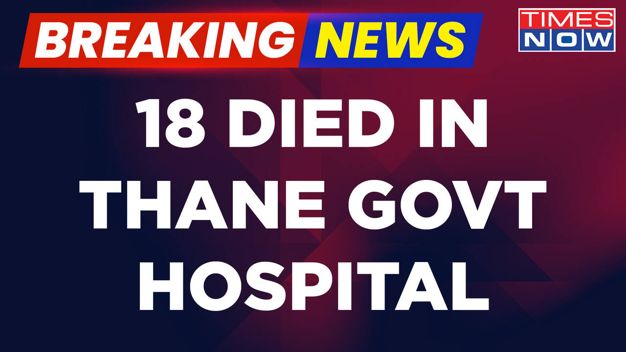Breaking News | Staff Shortage Costs 18 Lives In Thane Govt Hospital, Probe Ordered ...